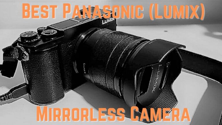 5 Best Panasonic (Lumix) Mirrorless Camera - MFT MILC